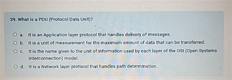 Solved What Is A PDU Protocol Data Unit A It Is An Chegg