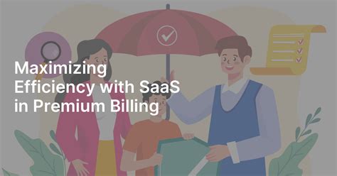 Maximizing Efficiency With Saas In Premium Billing