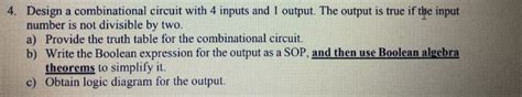 Solved 4 Design A Combinational Circuit With 4 Inputs And 1