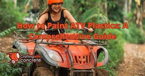 How to Paint ATV Plastics: Step-by-Step Guide - craftingwithconcrete.com