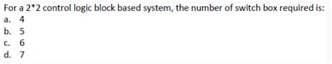 Solved For A 22 control Logic Block Based System The Solved For A 22 control Logic Block Based System The