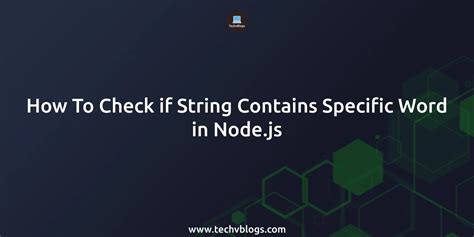 How To Check If String Contains Specific Word In Nodejs