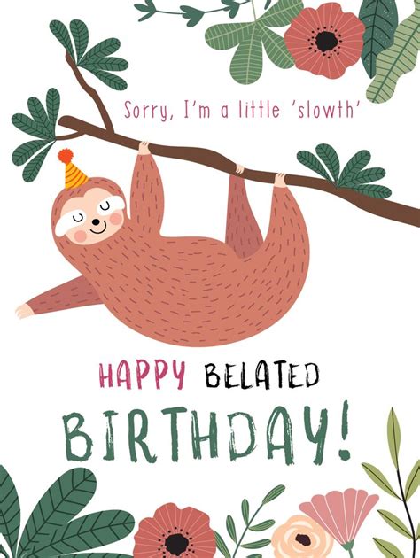 A Little Slowth Happy Belated Birthday Cards Birthday And Greeting
