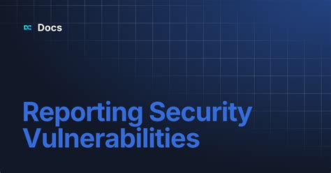 Reporting Security Vulnerabilities Docs