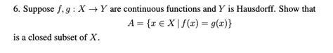 solved suppose f g x→y ﻿are continuous functions and y is