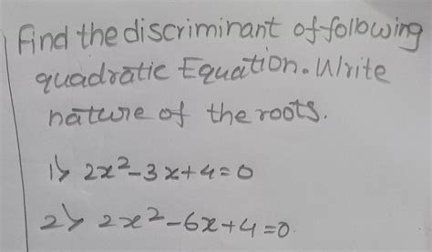 Find The Discriminant Of Following Quadratic Equation Write Nature Of Th