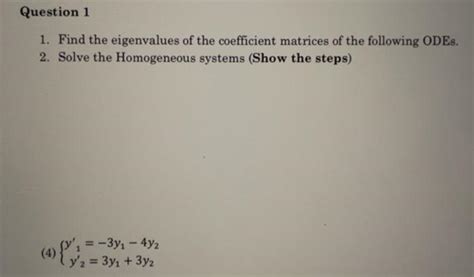 Solved Question 1 1 Find The Eigenvalues Of The Coefficient