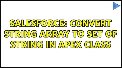 Salesforce Convert String Array To Set Of String In Apex Class Youtube