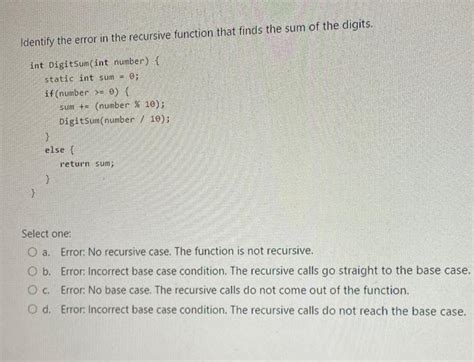 Solved Identify The Error In The Recursive Function That