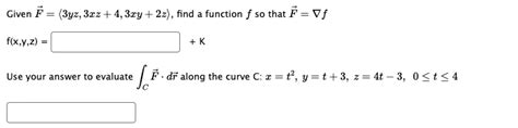 solved given vec f 3yz 3xz 4 3xy 2z ﻿find a function f