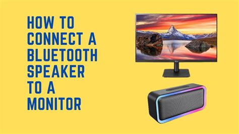 How To Connect Bluetooth Speaker To Monitor Easy Ways Monitors Hype