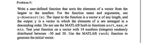 Solved Problem 5 Write A User Defined Function That Sorts