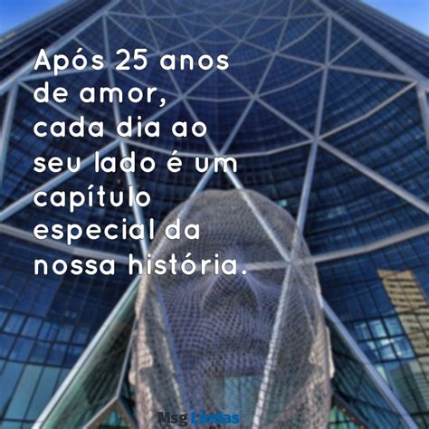 Mensagens Emocionantes Para Celebrar 25 Anos De Casamento Msg Lindas