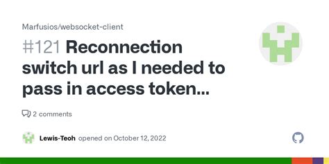 Reconnection Switch Url As I Needed To Pass In Access Token Jwt As