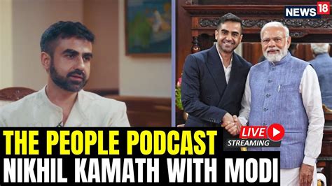 Pm Modi Live Pm Modi Makes Podcast Debut With Zerodha Co Founder