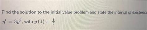 Solved Find The Solution To The Initial Value Problem And Chegg Com