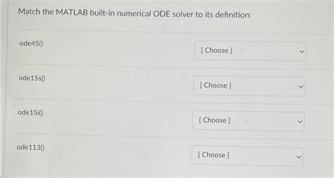Solved Match The Matlab Built In Numerical Ode Solver To Its