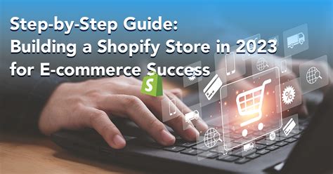 Step By Step Guide Building A Shopify Store In For E Commerce Success