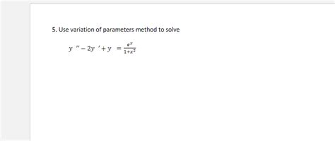 solved 5 use variation of parameters method to solve ex y
