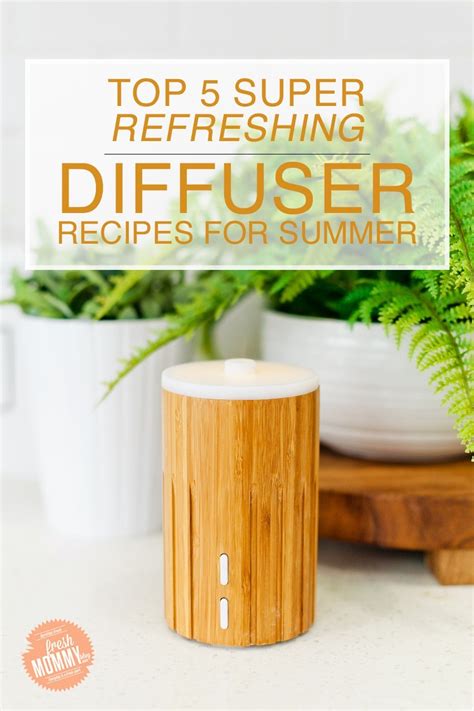 Super Refreshing Summer Diffuser Recipes Fresh Mommy Blog