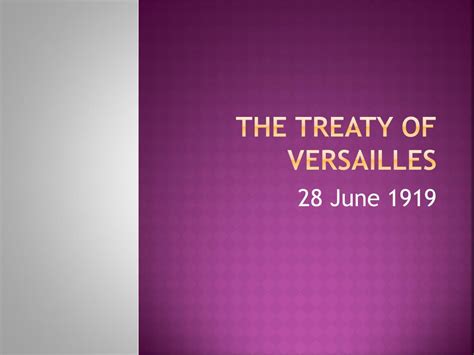 PPT The Treaty Of Versailles Legacy And Consequences PowerPoint Presentation ID