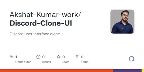 GitHub Akshat Kumar Work Discord Clone UI Discord User Interface Clone