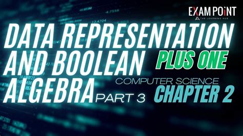 Class 11 Computer Science Chapter 2 Data Representation And Boolean Algebra Part 3 Youtube