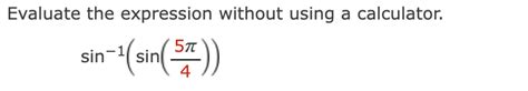 solved evaluate the expression without using a