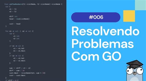 Resolvendo Problemas Com Go 6 Add Two Numbers Youtube