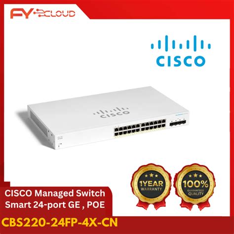 Cisco Switch Cbs220 24fp 4x Cn Cbs220 Smart 24 Port Ge Full Poe 4x10g Sfp 24 Port 10 100 1000