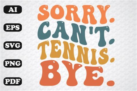 Sorry Can T Tennis Bye Wavy Svg Graphic By Sujon Creative Fabrica
