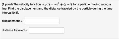 Solved Point The Velocity Function Is V T T T For Chegg
