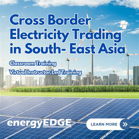 Cross Border Electricity Trading In South East Asia Energyedge