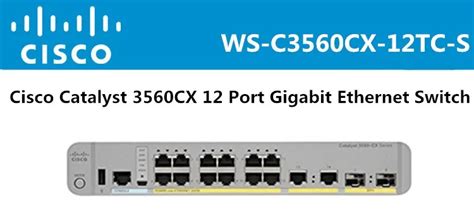 Cisco Catalyst 3560cx Series 12 Port Gigabit Ethernet Switch Ws C3560cx 12tc S Buy Ws C3560cx