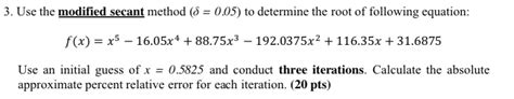 solved 3 use the modified secant method 0 05 to