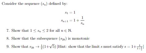 solved consider the sequence sn defined by s1sn↓1 1 1 sn1