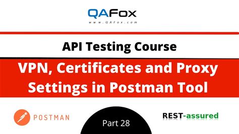 vpn certificates and proxy settings in postman tool api testing