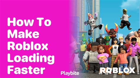 How To Make Roblox Loading Faster Playbite