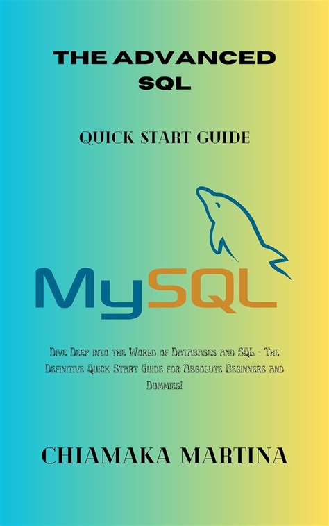 Amazon The Advanced SQL Quick Start Guide Dive Deep Into The World Of Databases And SQL
