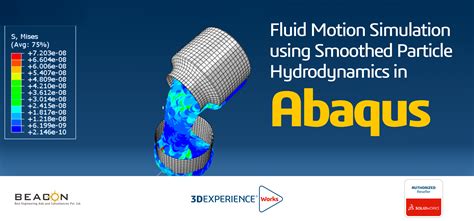 Fluid Motion Simulation Using Smoothed Particle Hydrodynamics In Abaqus