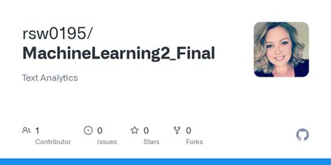 GitHub Rsw0195 MachineLearning2 Final Text Analytics