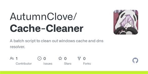 GitHub AutumnClove Cache Cleaner A Batch Script To Clean Out Windows Cache And Dns Resolver