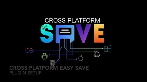 Updated Cross Platform Easy Save The Ultimate Serialization Plugin