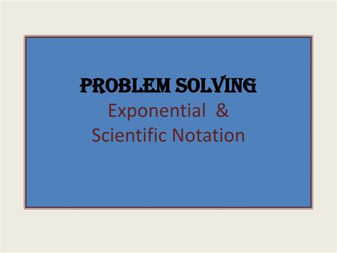 PPT Problem Solving Exponential Scientific Notation PowerPoint Presentation ID