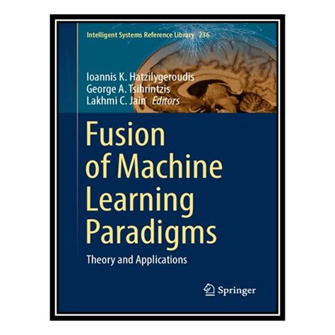 قیمت و خرید کتاب Fusion Of Machine Learning Paradigms Theory And Applications اثر جمعی از