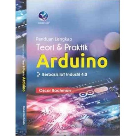 Jual Buku Panduan Lengkap Teori Dan Praktik Arduino Berbasis IoT Industry 4 0 Di Seller The