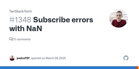 Subscribe Errors With Nan · Issue 1348 · Tanstackform · Github