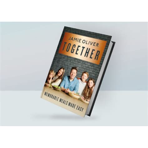 Together Memorable Meals Made Easy By Jamie Oliver Inspire Uplift
