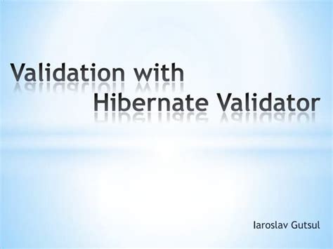 flexible validation with hibernate validator 5 x ppt