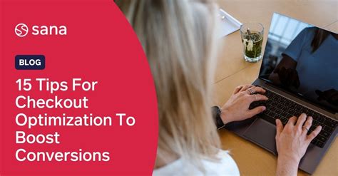 15 Tips For Checkout Optimization To Boost Conversions